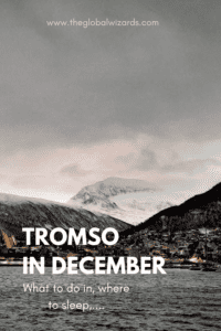 Best things to do in Tromsø in December · The Global Wizards - Travel Blog