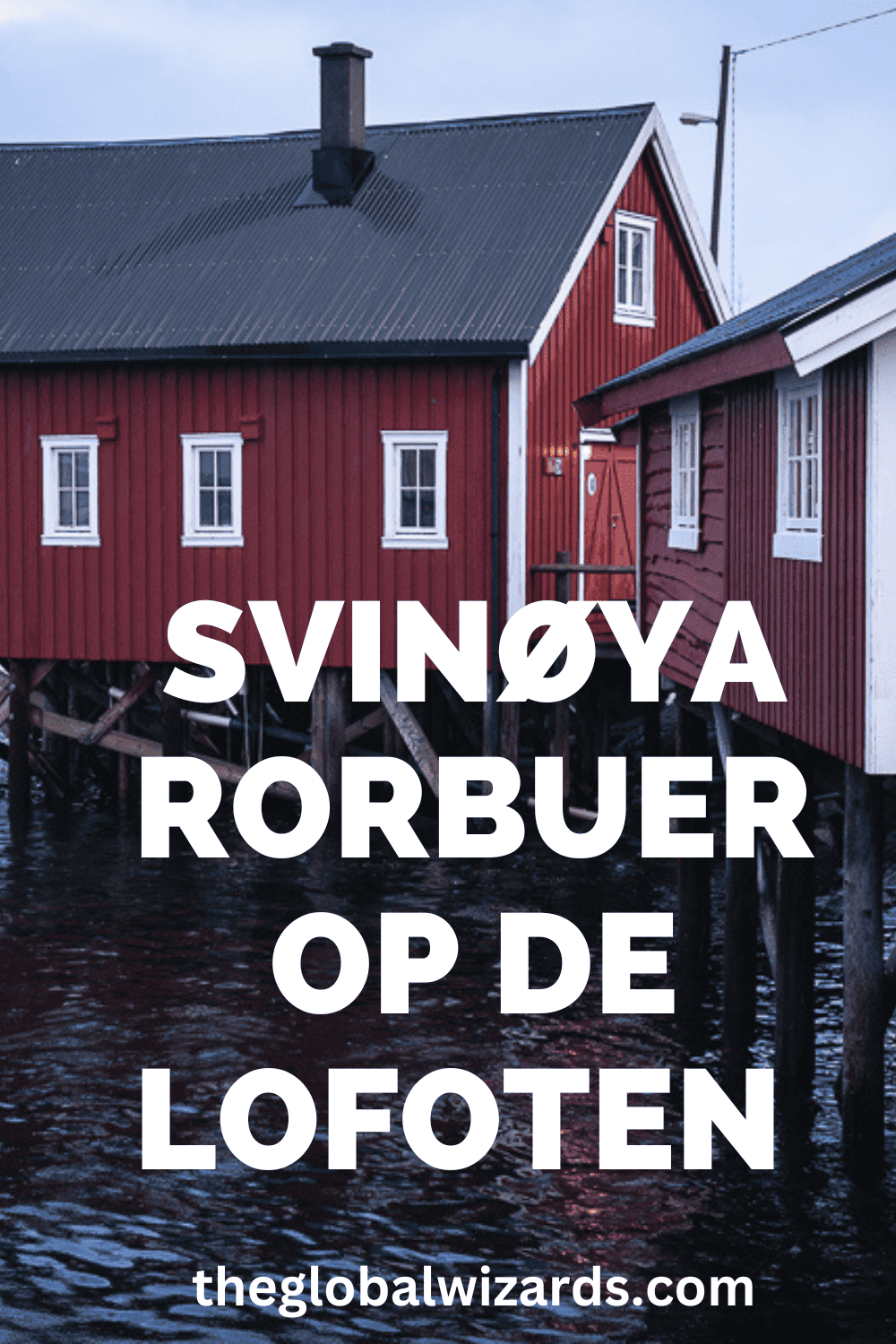Svinøya Rorbuer op de Lofoten eilanden: review van een prachtige plaats ...
